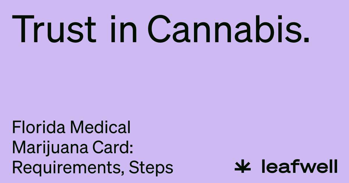 Florida Medical Marijuana Card: Requirements, Steps & Renewal - Leafwell